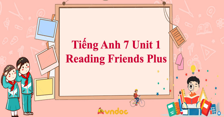 Tiếng Anh 7 Unit 1 Reading Friends Plus - Sách Friend Plus 7 Unit 1 My ...