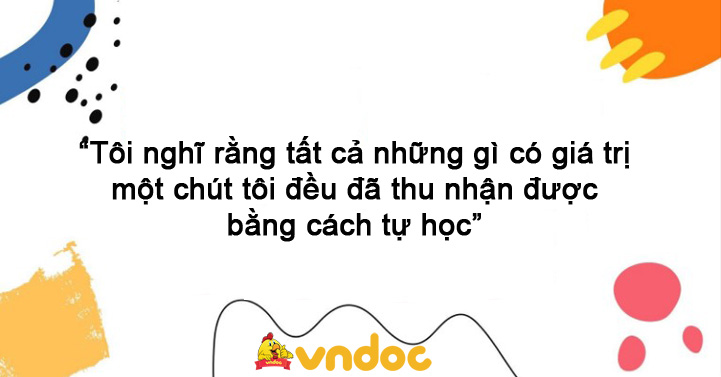 “Tôi nghĩ rằng tất cả những gì có giá trị một chút tôi đều đã thu nhận ...