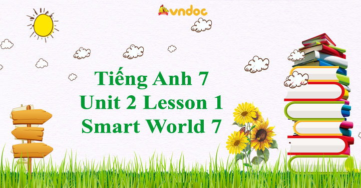 Tiếng Anh 7 Smart World Unit 2 Lesson 1 - i-Learn Smart World 7 Unit 2 Lesson 1 Health - VnDoc.com