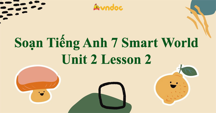 Tiếng Anh 7 Smart World Unit 2 Lesson 2 - i-Learn Smart World 7 Unit 2 Lesson 2 Health - VnDoc.com