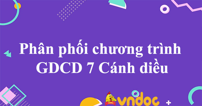 Phân phối chương trình GDCD 7 Cánh diều - KHGD của giáo viên môn Giáo ...