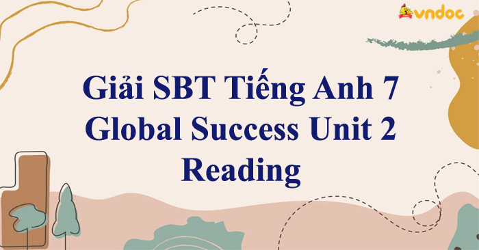 Giải SBT Tiếng Anh 7 Global Success Unit 2 Reading - Sách bài tập tiếng ...