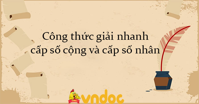 Công thức giải nhanh cấp số cộng và cấp số nhân - Cấp số cộng và cấp số ...