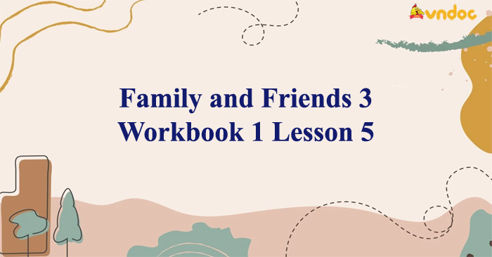 Family and Friends 3 Workbook 1 Lesson 5 - Sách bài tập Tiếng Anh lớp 3 ...
