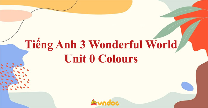 Tiếng Anh 3 Wonderful World Unit 0 Colours - Unit 0 lớp 3 Colours trang 9 Wonderful World ...