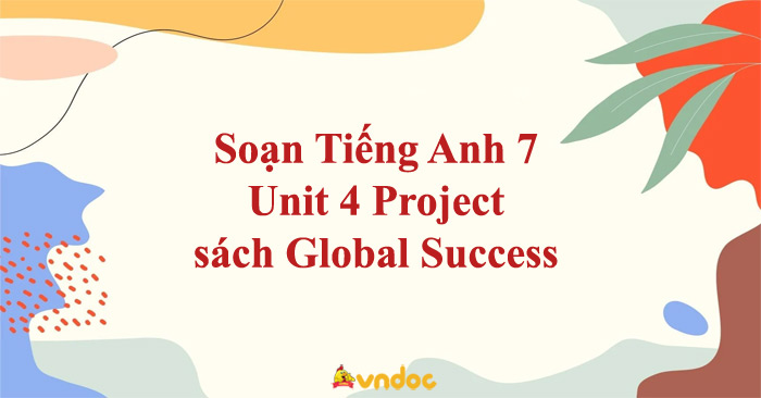 Tiếng Anh 7 Global success Unit 4 Project - Unit 4 lớp 7 Project trang 49 - VnDoc.com