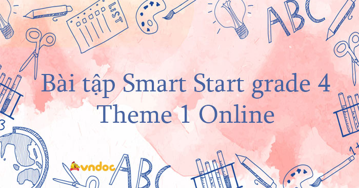 Bài tập Smart Start grade 4 Theme 1 Online - Trắc nghiệm i-Learn Smart ...
