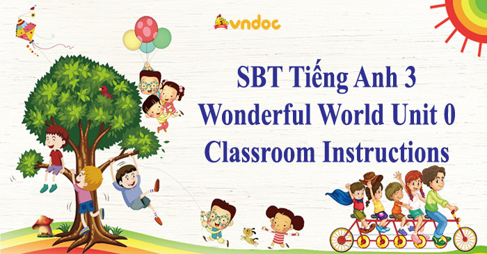 Sách bài tập Tiếng Anh 3 Wonderful World Unit 0 Classroom Instructions - SBT Unit 0 lớp 3 ...