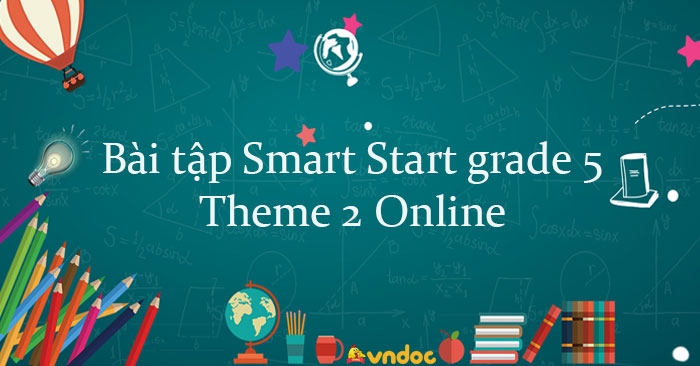 Bài tập Smart Start grade 5 Theme 2 Online - Bài tập i-Learn Smart ...