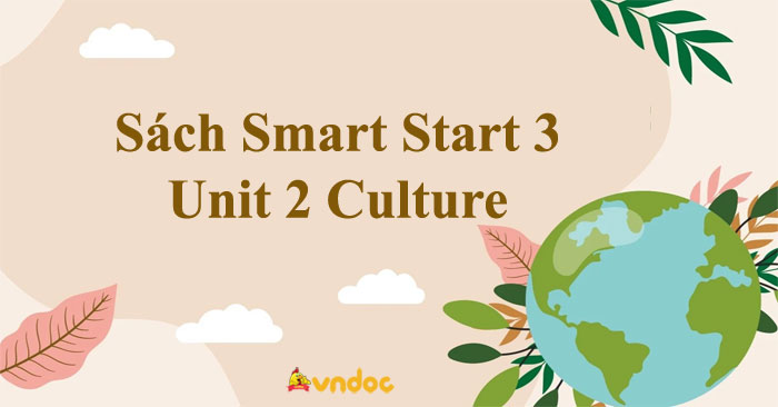 Sách Smart Start 3 Unit 2 Culture - Tiếng Anh lớp 3 Smart Start Unit 2 Cuture trang 33 - VnDoc.com