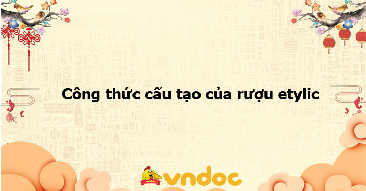Công thức cấu tạo của rượu etylic - Ôn tập môn Hóa học 9 - VnDoc.com
