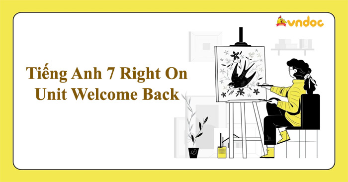 Tiếng Anh 7 Right On Unit Welcome Back - Soạn Unit Welcome Back sách ...