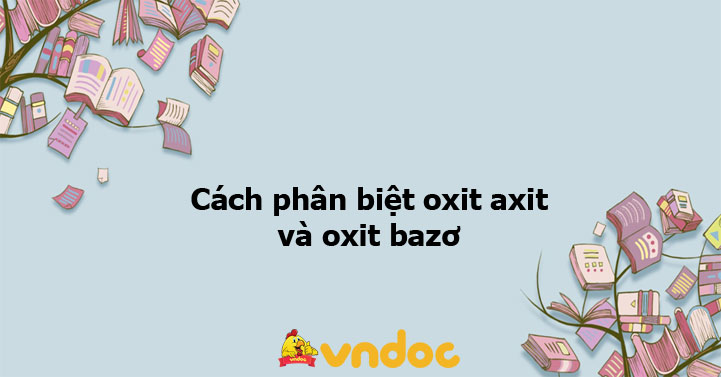 Cách phân biệt oxide acid và oxide base - Ôn tập môn Hóa học 9 - VnDoc.com