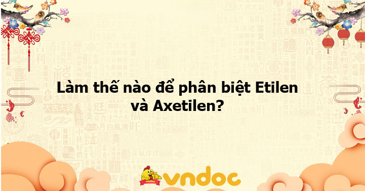 Làm thế nào để phân biệt Etilen và Axetilen? - Ôn tập môn Hóa học 9 ...