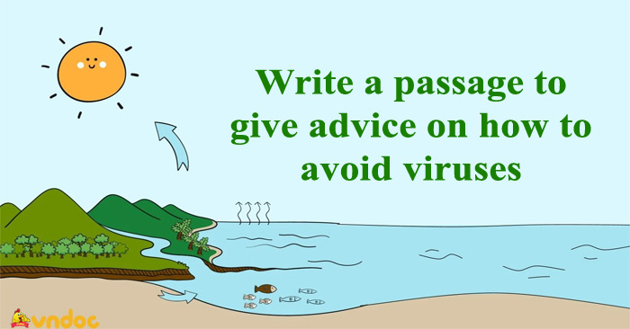 Write a passage to give advice on how to avoid viruses - Unit 2 lớp 7 ...