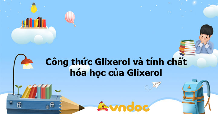 Công thức Glycerol và tính chất hóa học của Glycerol - Ôn tập môn Hóa ...