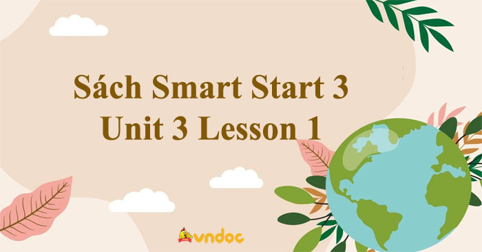 Sách Smart Start 3 Unit 3 Lesson 1 - Tiếng Anh lớp 3 Smart Start Unit 3 ...