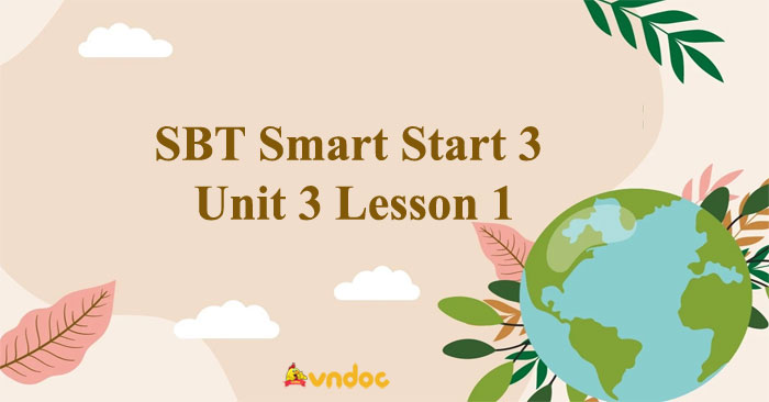 Sách bài tập Tiếng Anh 3 Smart Start Unit 3 Lesson 1 - Tiếng Anh lớp 3 Smart Start Unit 3 Lesson ...