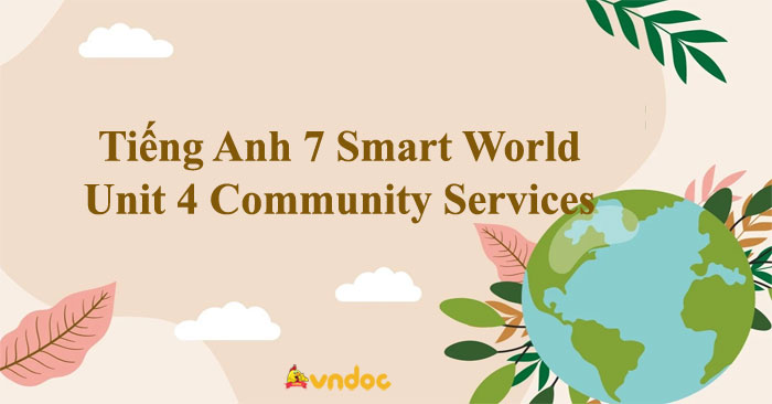 Tiếng Anh 7 Smart World Unit 4 Community Services - Tiếng Anh 7 i-Learn Smart World Unit 4 ...
