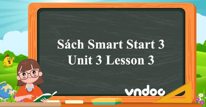 Sách Smart Start 3 Unit 3 Lesson 3 - Tiếng Anh lớp 3 Smart Start Unit 3 Lesson 3 trang 44 ...