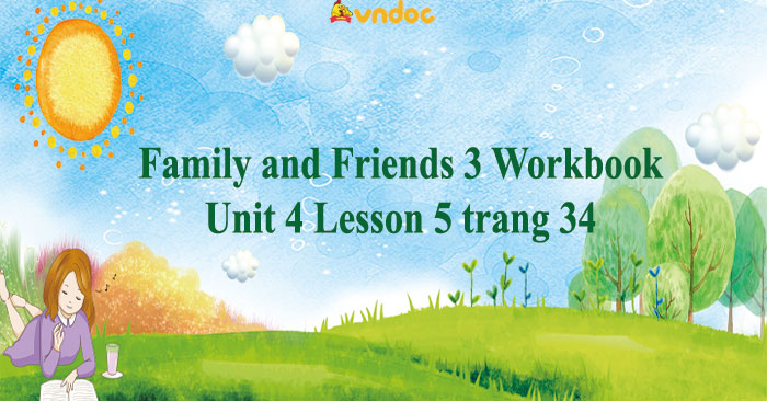Family and Friends 3 Workbook Unit 4 Lesson 5 trang 34 - Giải SBT ...