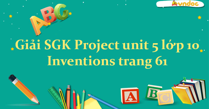 Tiếng Anh 10 unit 5 Project trang 61 Global success - Unit 5 lớp 10 ...