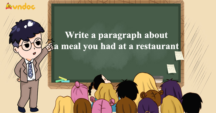 Write a paragraph of about 60 words about a meal you had at a ...