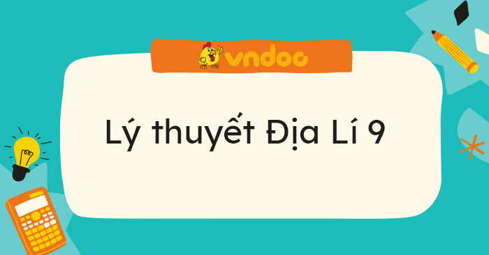 Lý thuyết Địa lí 9