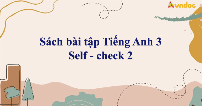 Sách bài tập Tiếng Anh 3 Self - check 2 - Self - check 2 lớp 3 Global Success - VnDoc.com