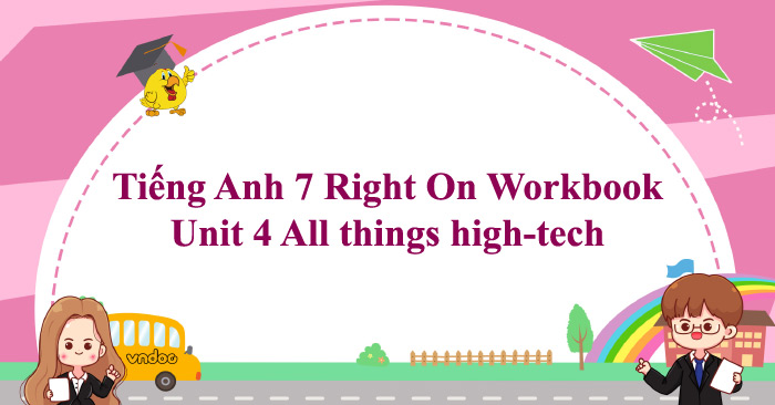 Tiếng Anh 7 Right On Workbook Unit 4 All things high-tech - Sách bài ...