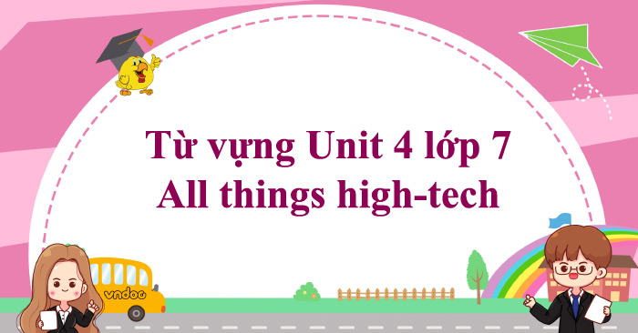 Từ vựng Unit 4 lớp 7 All things high-tech - Unit 4 lớp 7 | Từ vựng ...