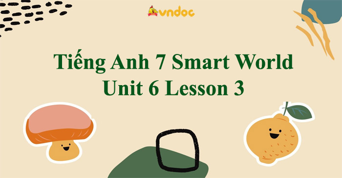 Tiếng Anh 7 Smart World Unit 6 Lesson 3 - i-Learn Smart World 7 Unit 6 Lesson 3 Education ...