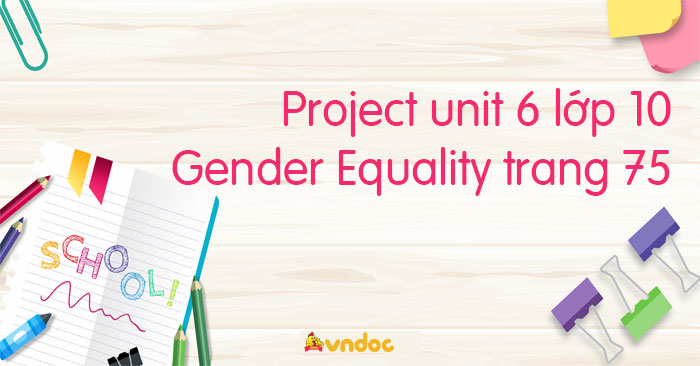 Tiếng Anh 10 Unit 6 Project Global Success - Unit 6 lớp 10 Project ...