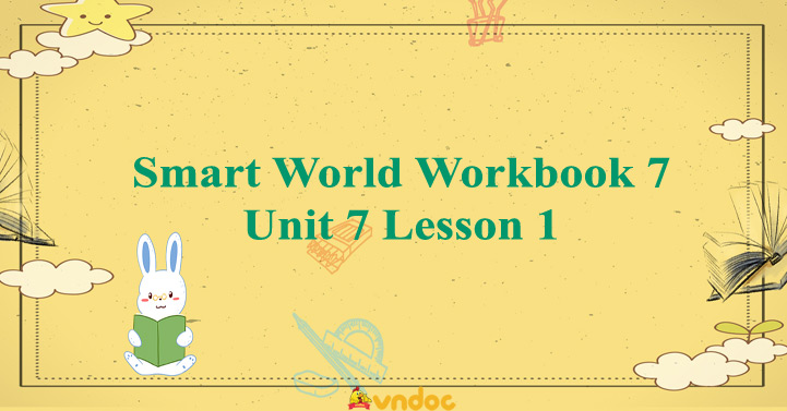 Smart World Workbook 7 Unit 7 Lesson 1 - i-Learn Smart World 7 workbook ...