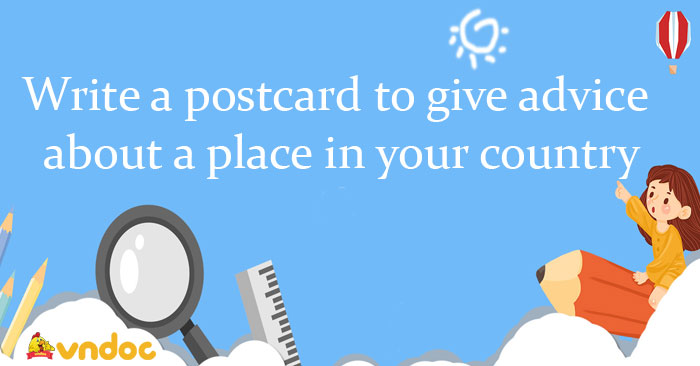 Write a postcard to give advice about a place in your country - Writing ...