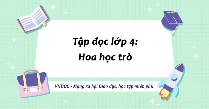 Tập đọc lớp 4: Hoa học trò - Giải bài tập SGK Tiếng Việt 4 tập 2 ...