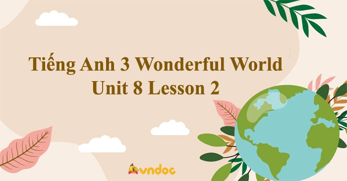 Tiếng Anh 3 Wonderful World Unit 8 Lesson 2 - Unit 8 lớp 3 Lesson 2 trang 105 Wonderful World ...