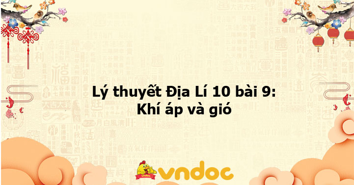 Lý thuyết Địa lý 10 bài 9 CTST - Khí áp và gió - VnDoc.com