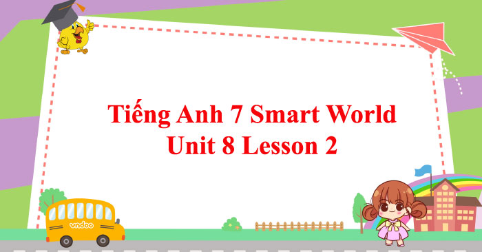 Tiếng Anh 7 Smart World Unit 8 Lesson 2 - i-Learn Smart World 7 Unit 8 Lesson 2 Festivals around ...