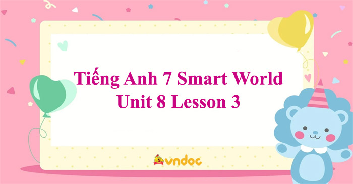 Tiếng Anh 7 Smart World Unit 8 Lesson 3 - i-Learn Smart World 7 Unit 8 Lesson 3 Festivals around ...