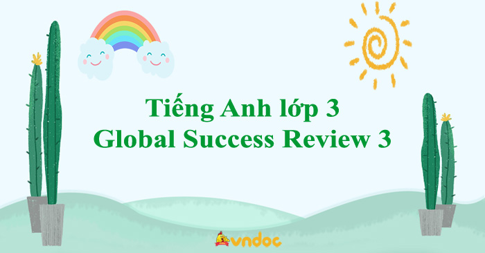 Tiếng Anh lớp 3 Global Success Review 3 - Review 3 lớp 3 trang 36 ...