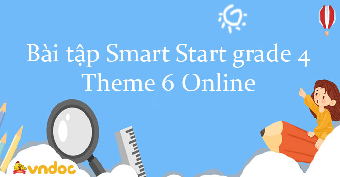 Bài tập Smart Start grade 4 Theme 6 Online - Trắc nghiệm i-Learn Smart ...