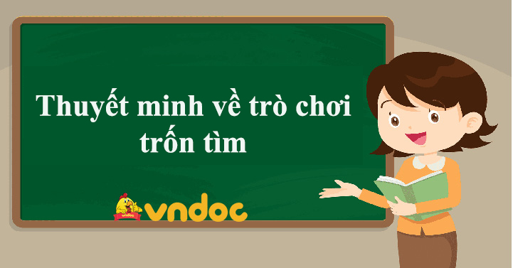 Thuyết minh về trò chơi dân gian trốn tìm - Thuyết minh về trò chơi ...