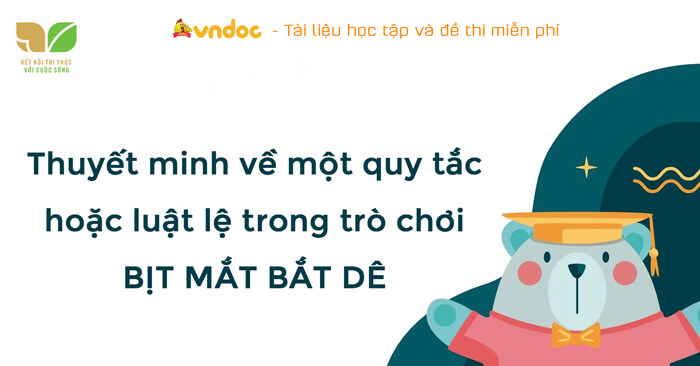 Thuyết minh về một quy tắc trong trò chơi bịt mắt bắt dê lớp 7 - Thuyết ...