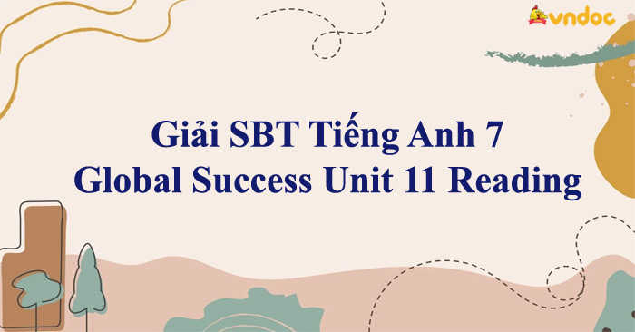 Giải SBT Tiếng Anh 7 Global Success Unit 11 Reading - Sách bài tập tiếng Anh 7 Global Success ...