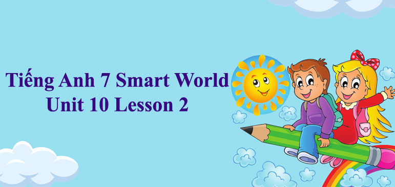 Tiếng Anh 7 Smart World Unit 10 Lesson 2 - i-Learn Smart World 7 Unit 10 Lesson 2 Energy Sources ...