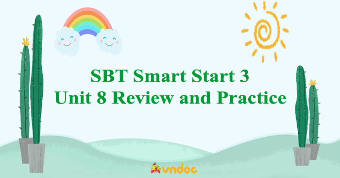 Sách bài tập Tiếng Anh 3 Smart Start Unit 8 Review and Practice - Tiếng Anh lớp 3 Smart Start ...