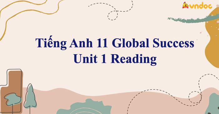 Tiếng Anh 11 Global Success Unit 1 Reading - Reading Unit 1 lớp 11 trang 11 - VnDoc.com