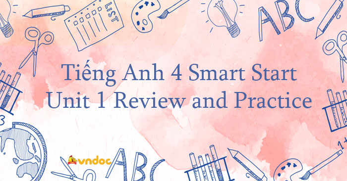 Tiếng Anh 4 i-Learn Smart Start Unit 1 Review and Practice - Tiếng Anh ...