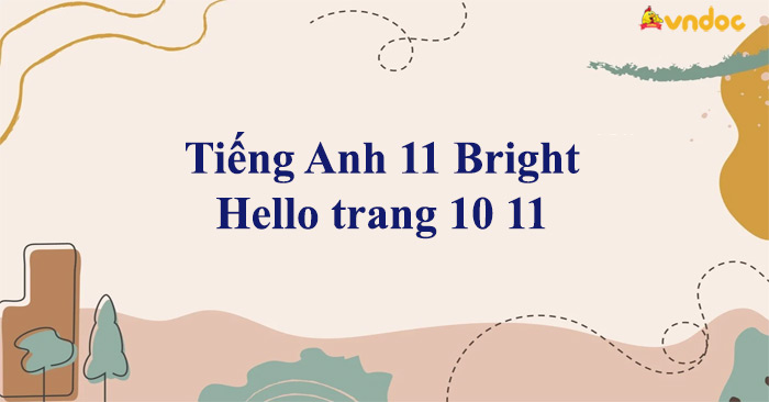 Tiếng Anh 11 Bright Hello trang 10 11 - Tiếng Anh 11 Bright student ...